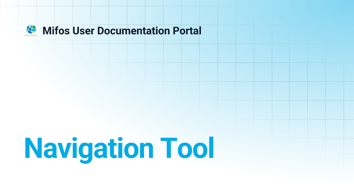 Navigation Tool | Mifos User Documentation Portal