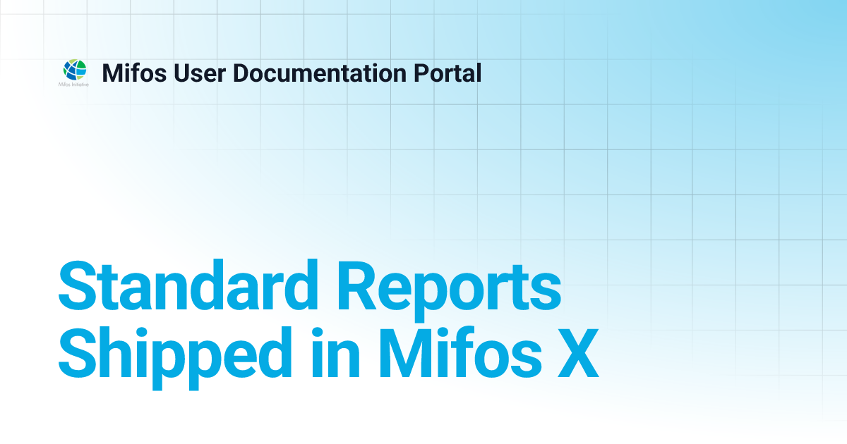 Standard Reports Shipped in Mifos X | Mifos User Documentation Portal