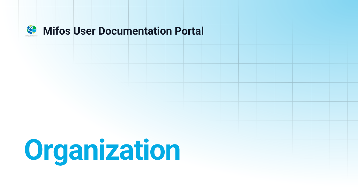 Organization | Mifos User Documentation Portal