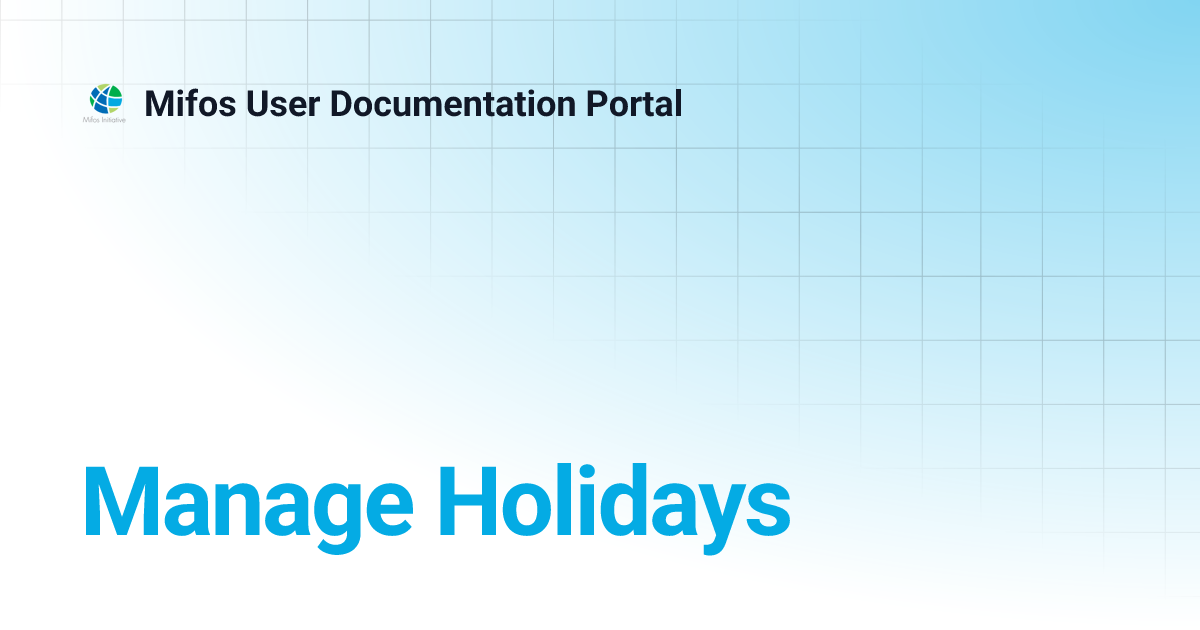 Manage Holidays | Mifos User Documentation Portal