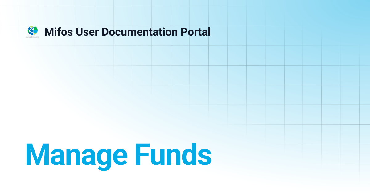 Manage Funds | Mifos User Documentation Portal