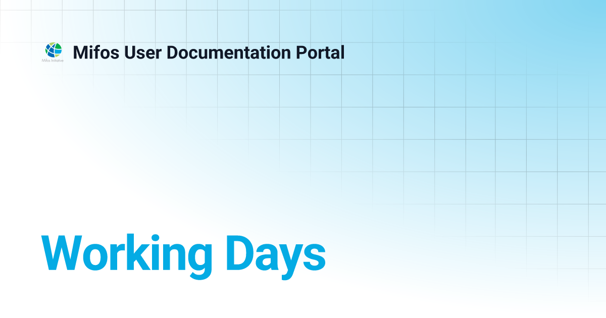 Working Days | Mifos User Documentation Portal