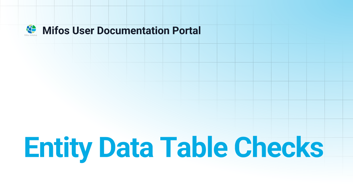 Entity Data Table Checks | Mifos User Documentation Portal
