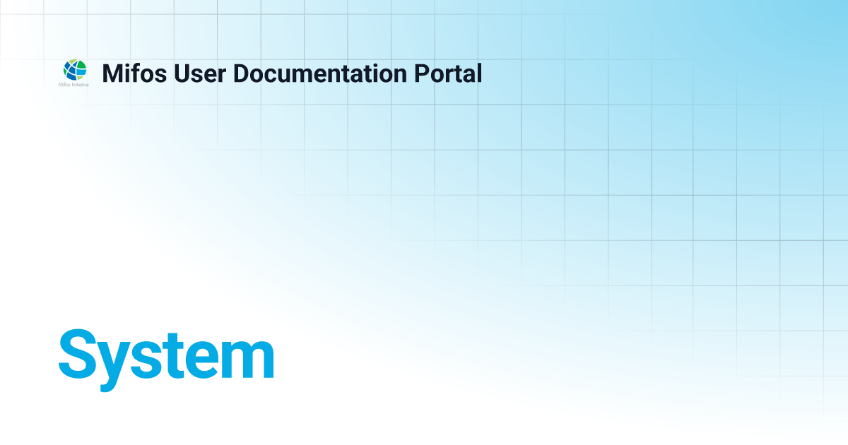 System | Mifos User Documentation Portal