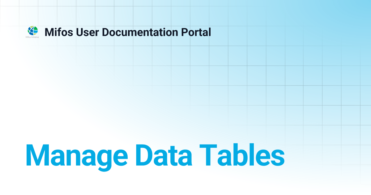 Manage Data Tables | Mifos User Documentation Portal