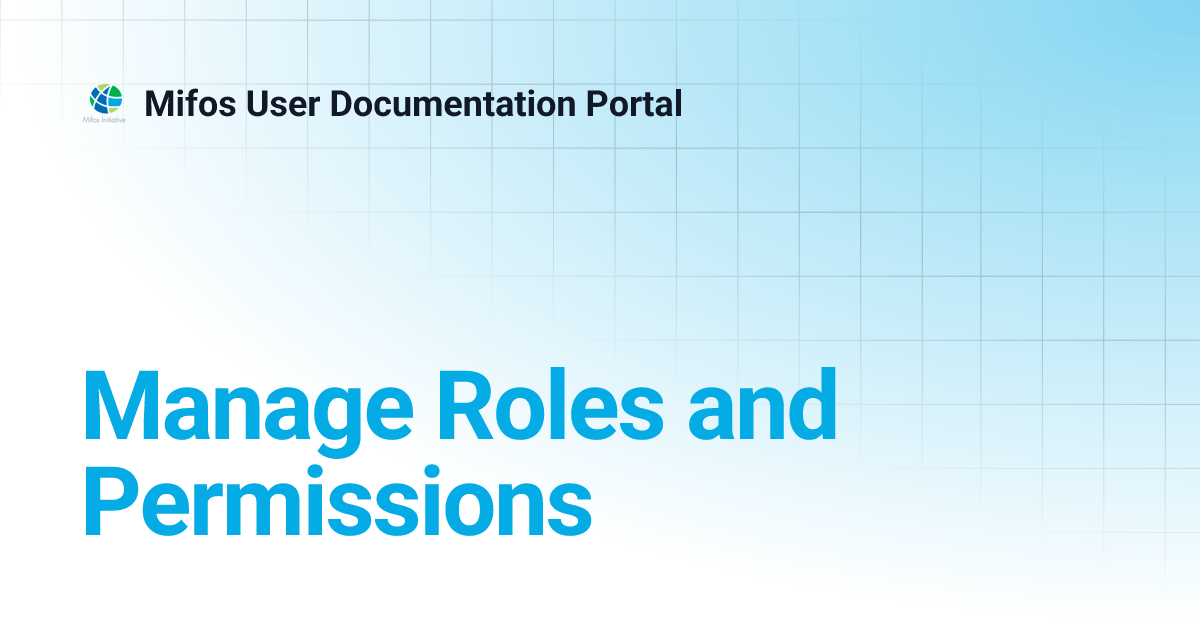 Manage Roles and Permissions | Mifos User Documentation Portal