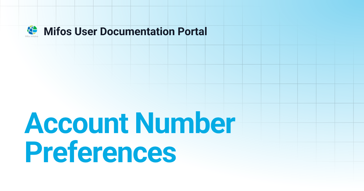 Account Number Preferences | Mifos User Documentation Portal