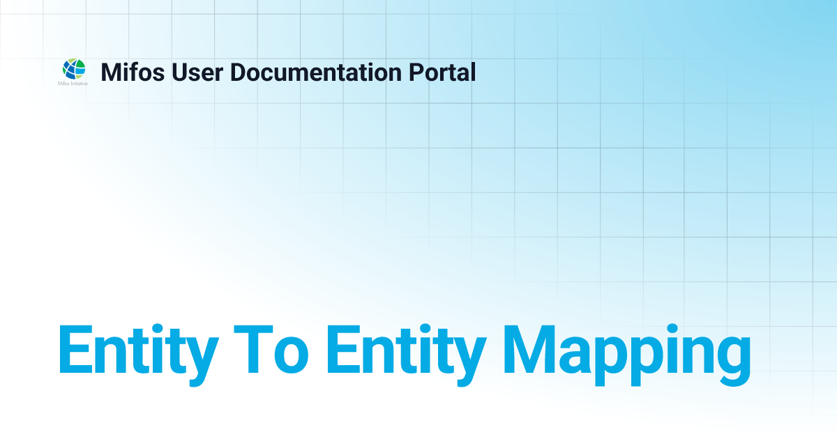 Entity To Entity Mapping | Mifos User Documentation Portal