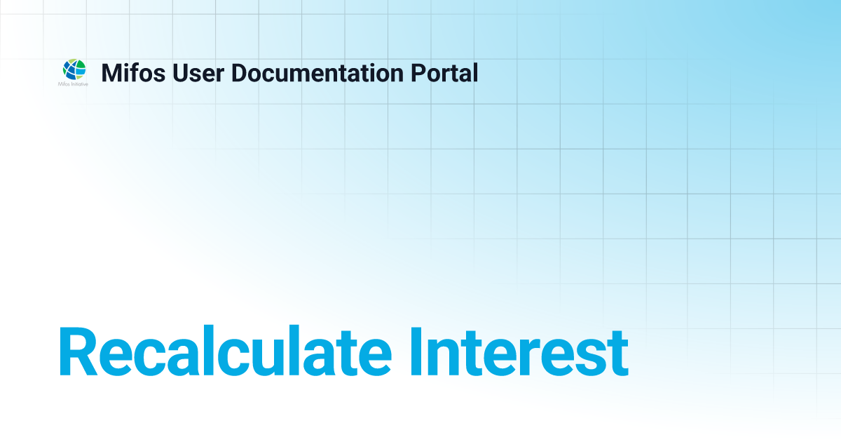 Recalculate Interest | Mifos User Documentation Portal