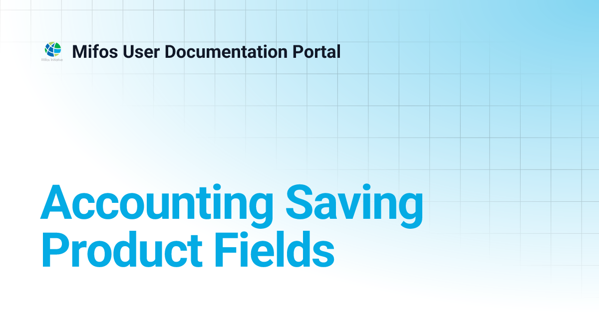Accounting Saving Product Fields | Mifos User Documentation Portal