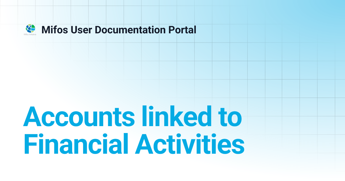 Accounts linked to Financial Activities | Mifos User Documentation Portal