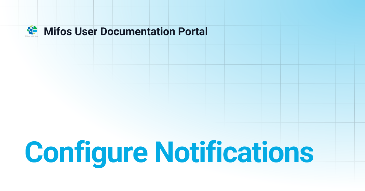 Configure Notifications | Mifos User Documentation Portal