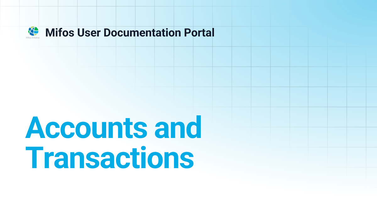 Accounts and Transactions | Mifos User Documentation Portal