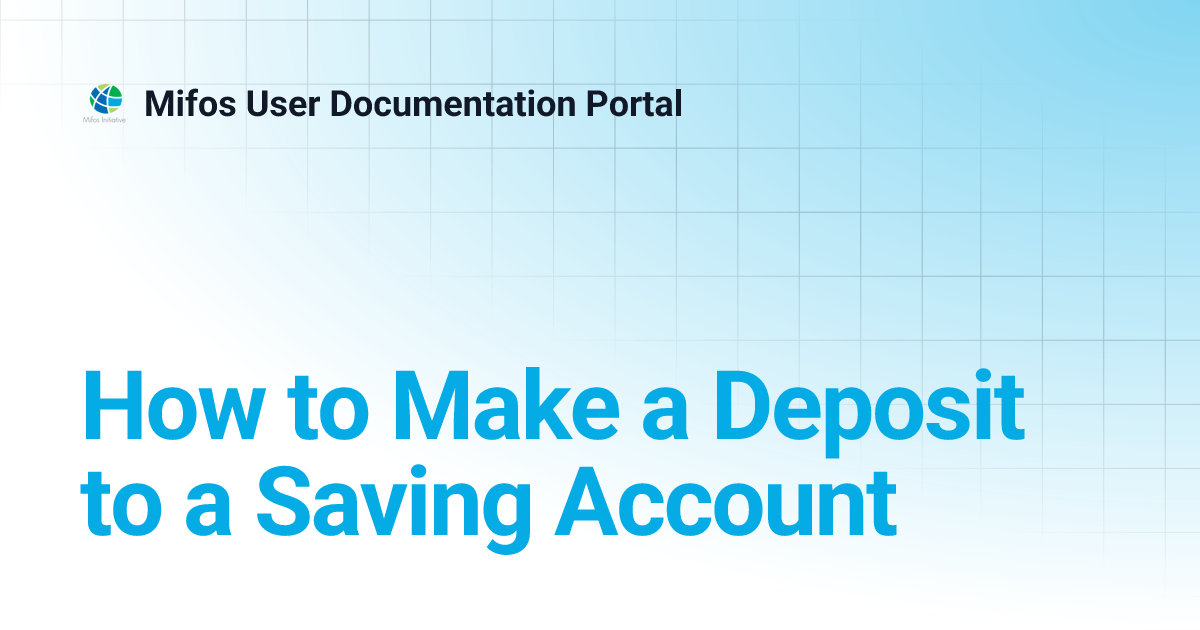 How to Make a Deposit to a Saving Account | Mifos User Documentation Portal