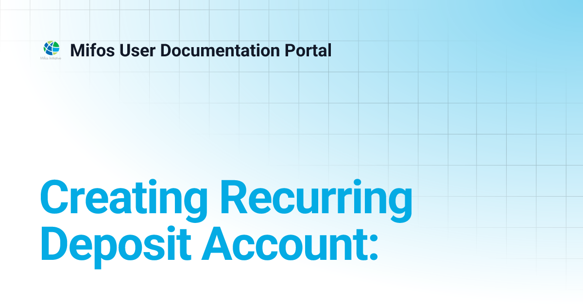 Creating Recurring Deposit Account: | Mifos User Documentation Portal