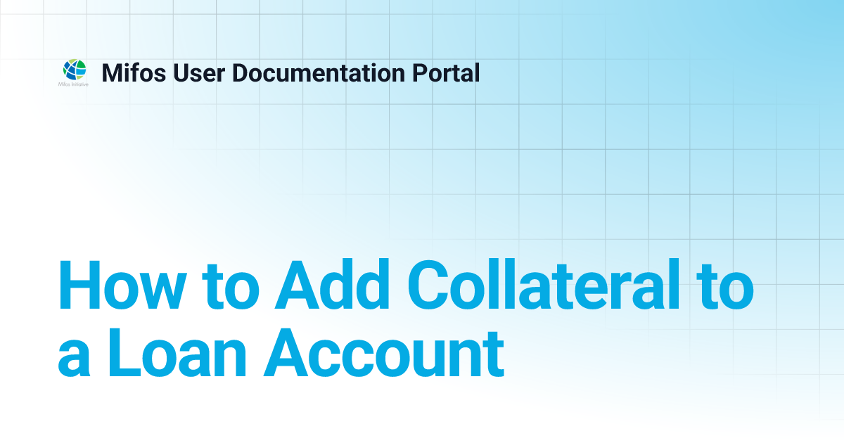 How to Add Collateral to a Loan Account | Mifos User Documentation Portal