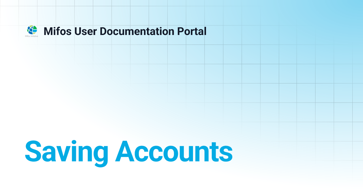 Saving Accounts | Mifos User Documentation Portal