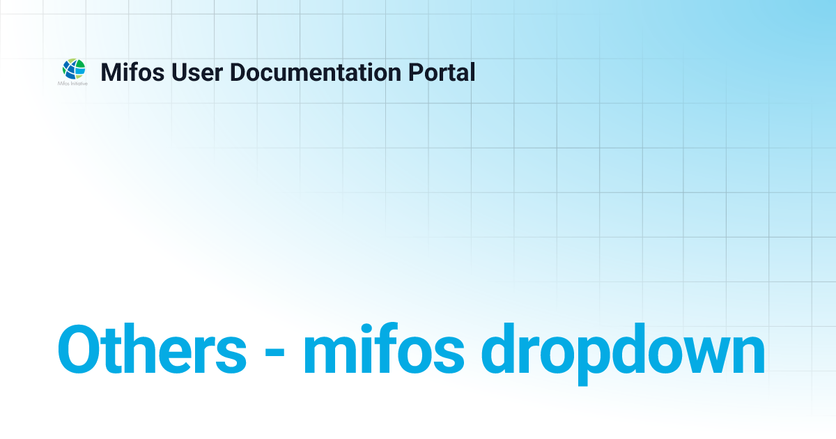 Others - mifos dropdown | Mifos User Documentation Portal