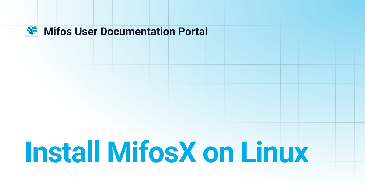 Install MifosX on Linux | Mifos User Documentation Portal