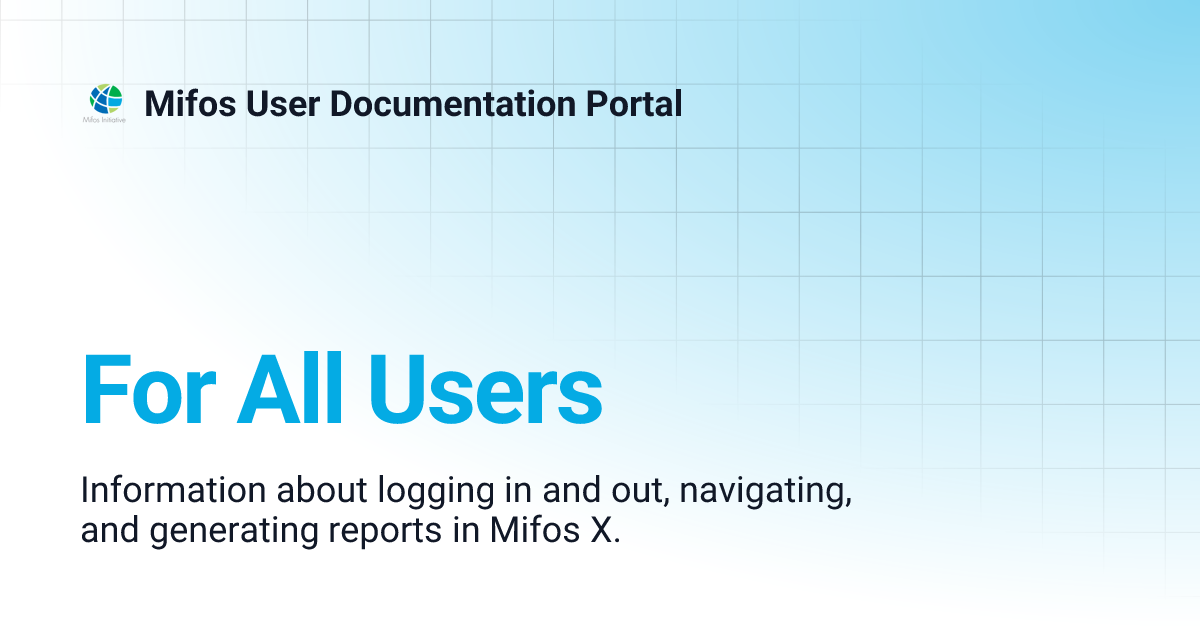 For All Users | Mifos User Documentation Portal