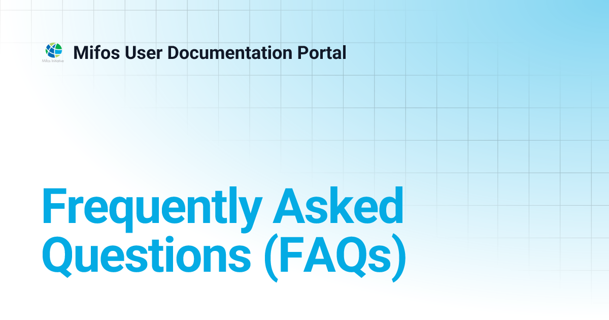 Frequently Asked Questions (FAQs) | Mifos User Documentation Portal