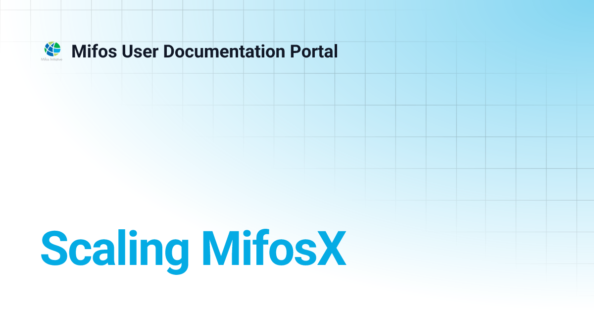 Scaling MifosX | Mifos User Documentation Portal
