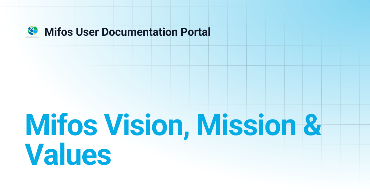 Mifos Vision, Mission & Values | Mifos User Documentation Portal