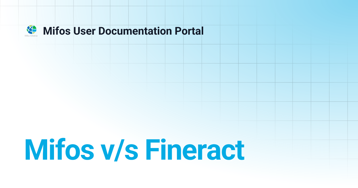 Mifos v/s Fineract | Mifos User Documentation Portal