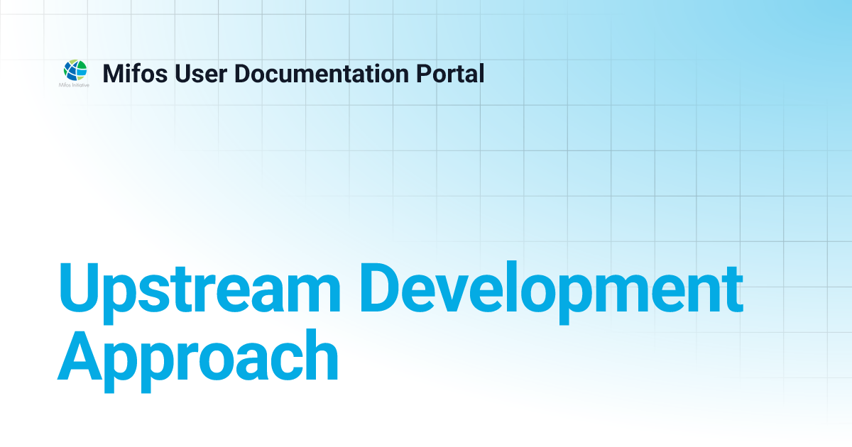 Upstream Development Approach | Mifos User Documentation Portal