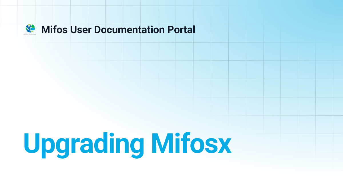 Upgrading Mifosx | Mifos User Documentation Portal