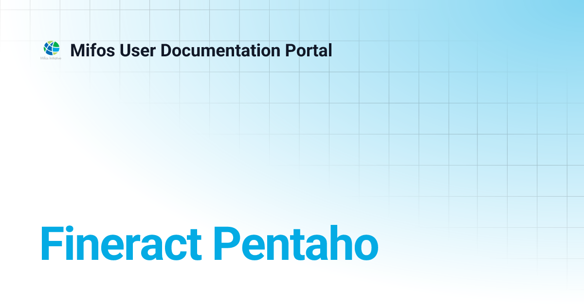 Fineract Pentaho | Mifos User Documentation Portal