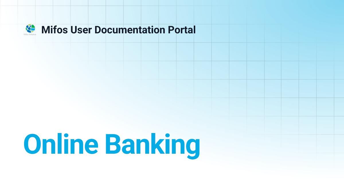 Online Banking | Mifos User Documentation Portal
