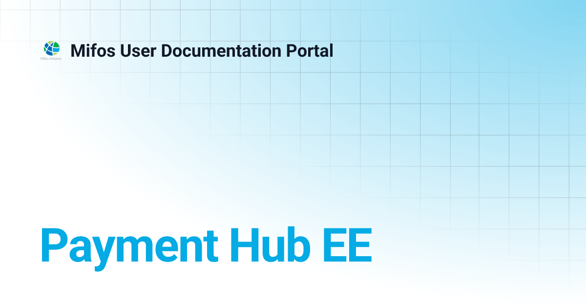 Payment Hub EE | Mifos User Documentation Portal