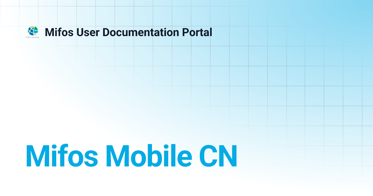 Mifos Mobile CN | Mifos User Documentation Portal