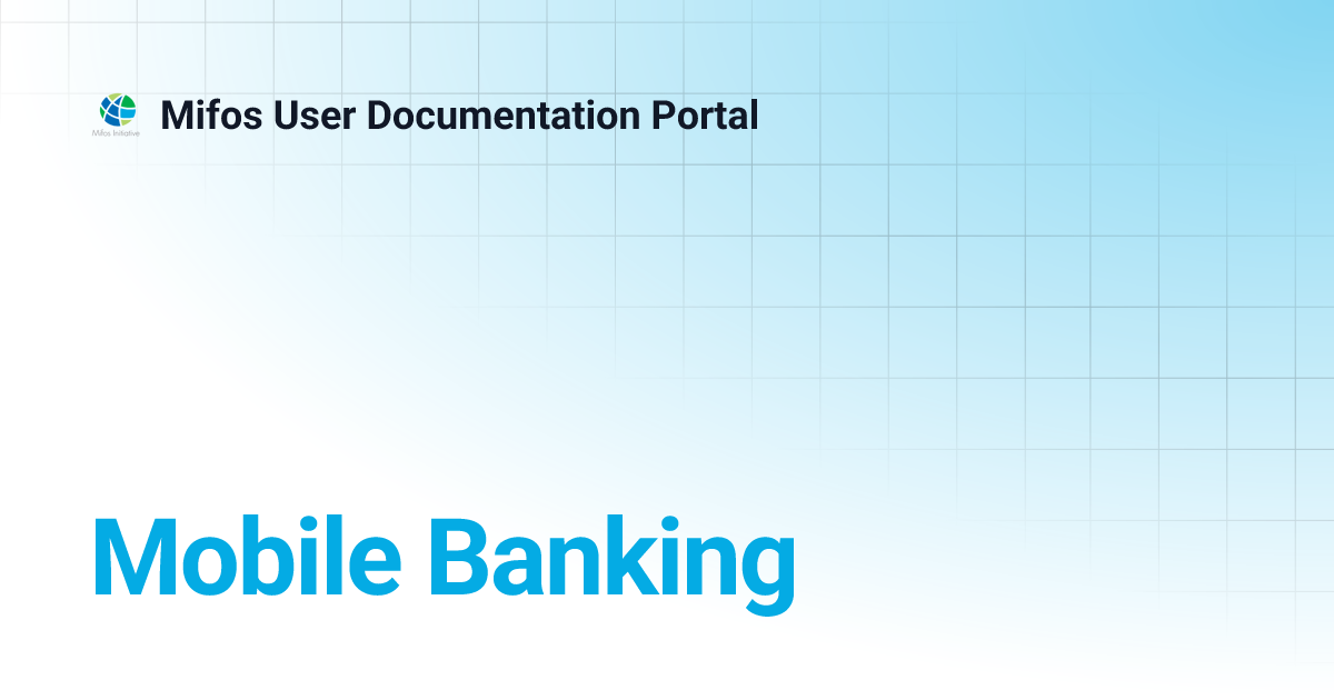 Mobile Banking | Mifos User Documentation Portal
