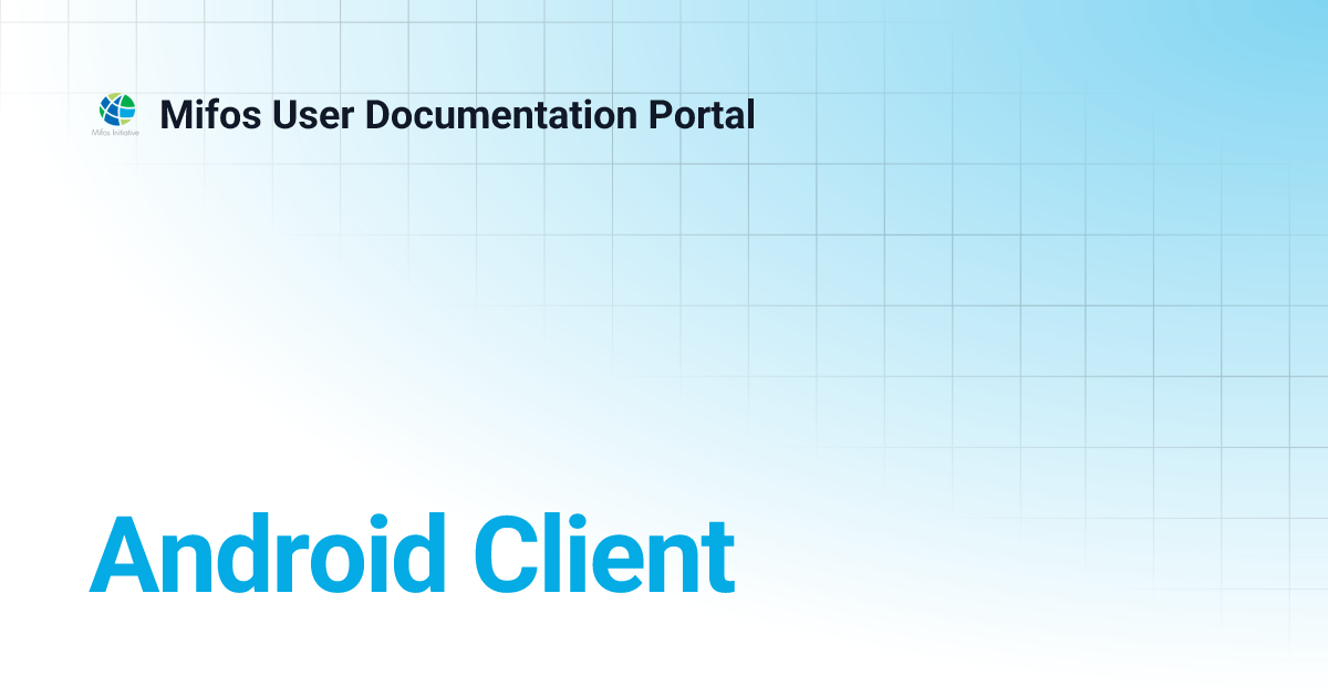 Android Client | Mifos User Documentation Portal