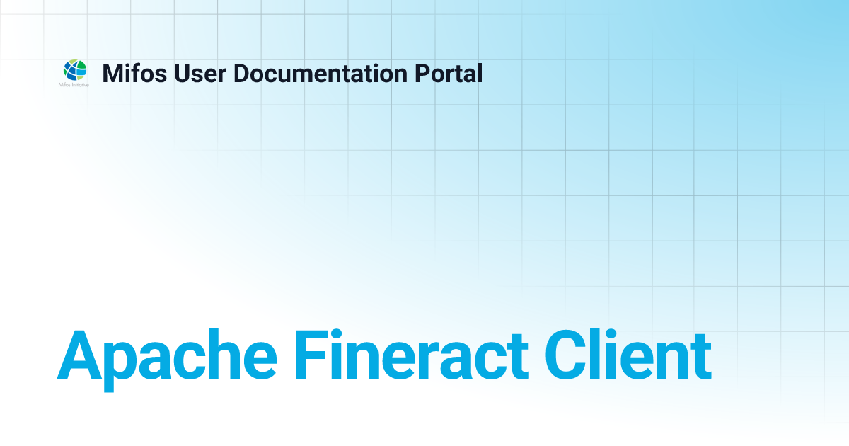 Apache Fineract Client | Mifos User Documentation Portal