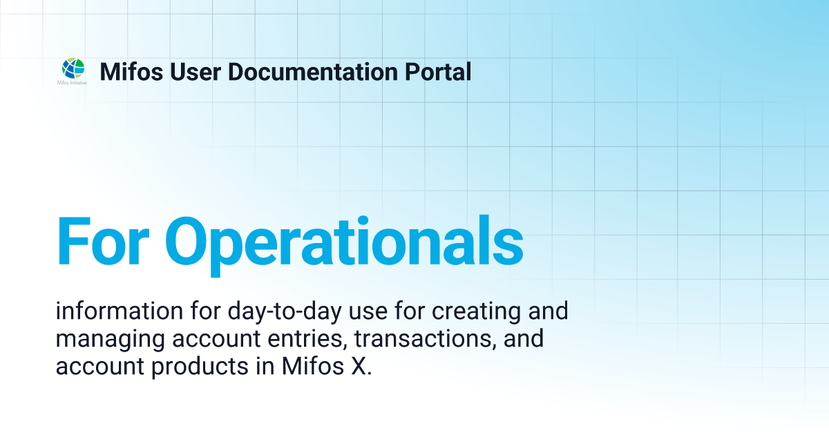 For Operationals | Mifos User Documentation Portal
